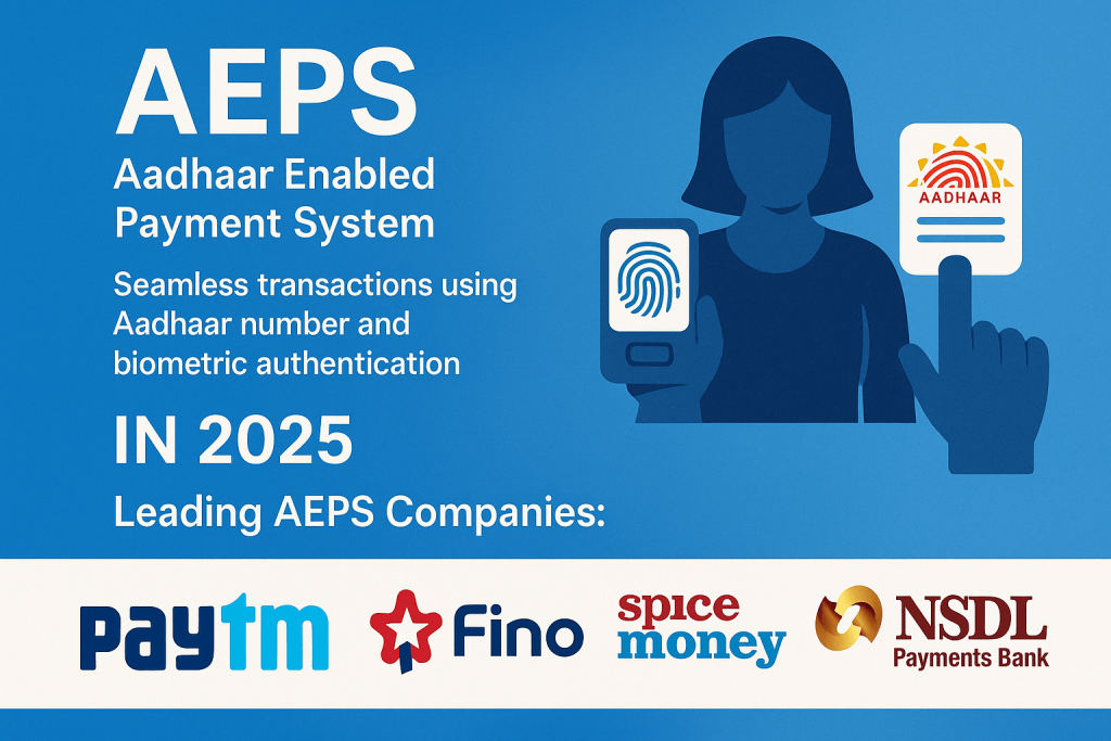 Top 8 Companies Providing AEPS Service in 2025: A Complete Guide - Aeps ...